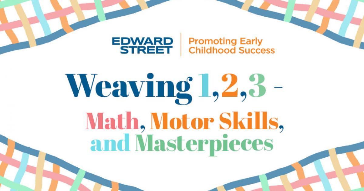 Weaving 1, 2, 3 – Math, Motor Skills, and Masterpieces | Edward Street